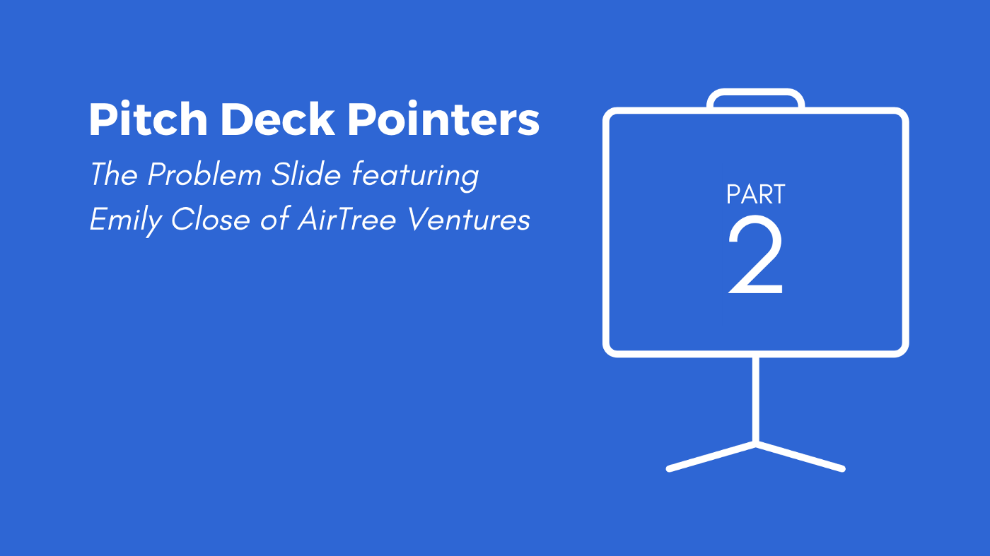 Pitch Deck Pointers Part 2: The Problem Slide - Innovation Bay