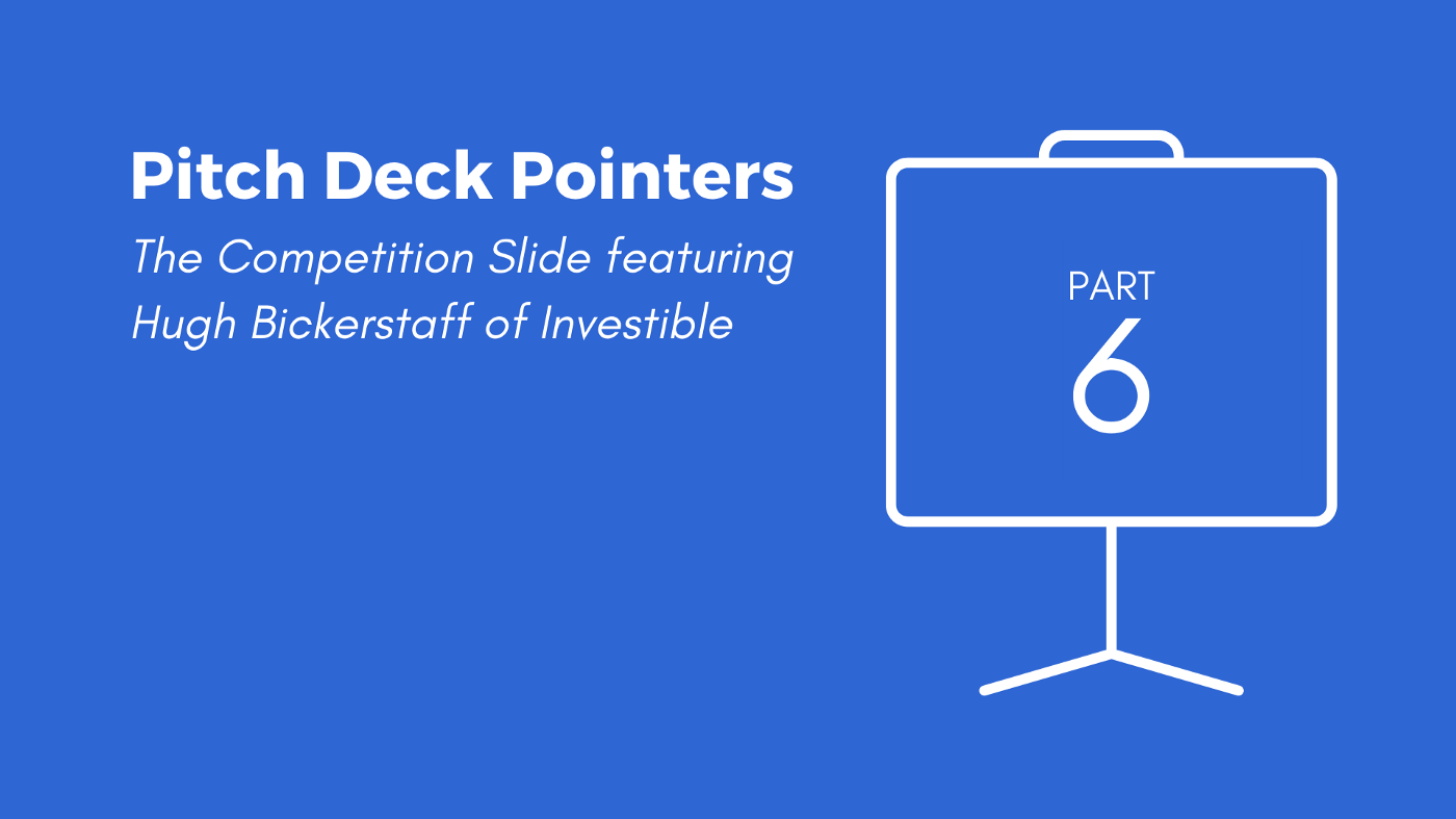 Pitch Deck Pointers Part 6: The Competition Slide - Innovation Bay