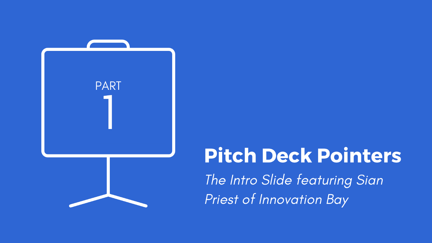 Pitch Deck Pointers - Innovation Bay